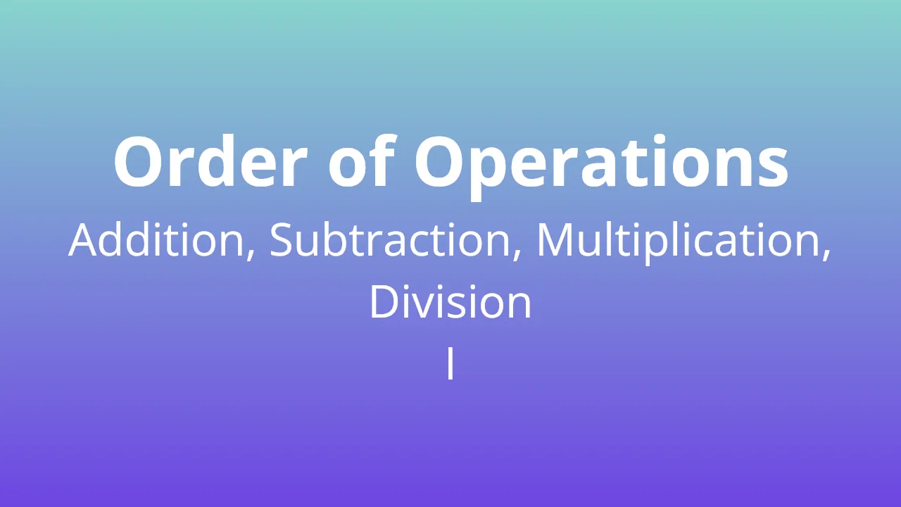 Order of Operations - Four Operations I - Math Quiz