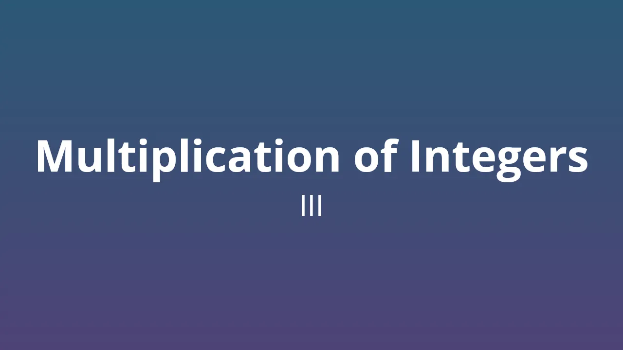 Multiplication of integers III - Math Quiz