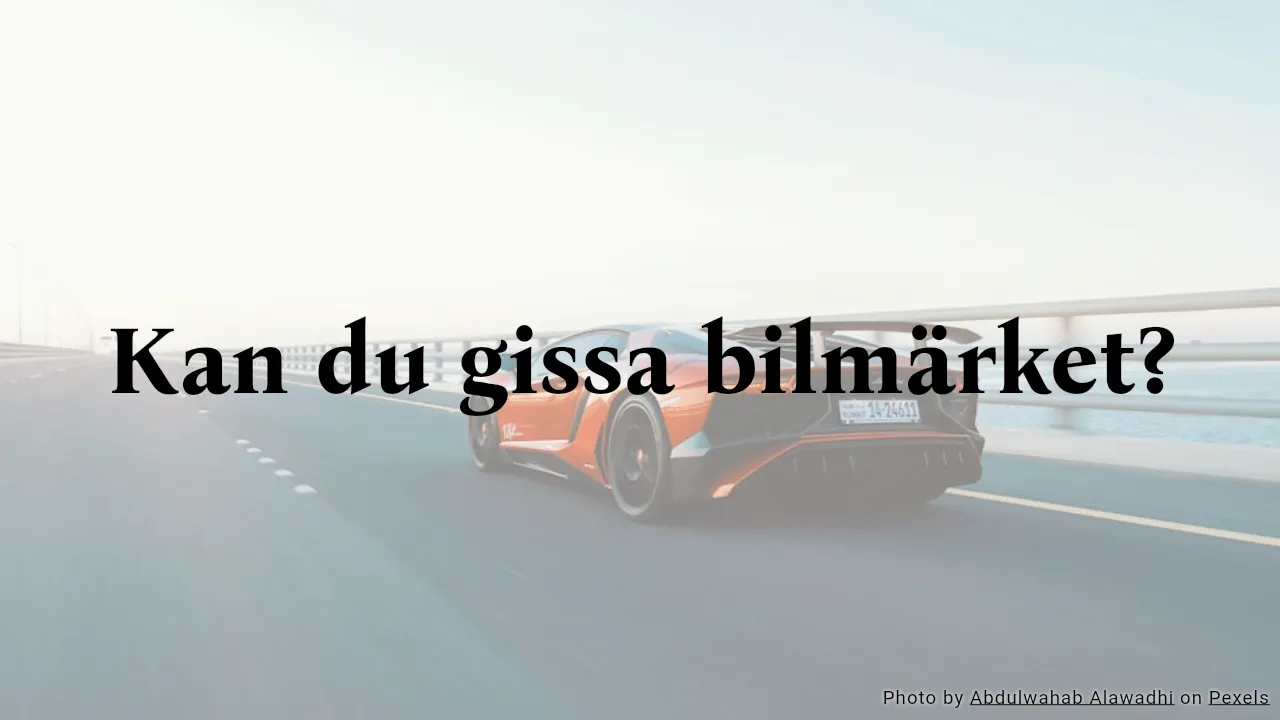 Kan du gissa bilmärket?