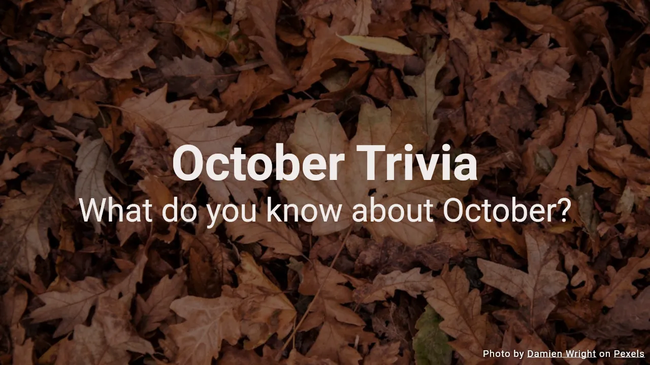 October Trivia Quiz - What do you know about October?