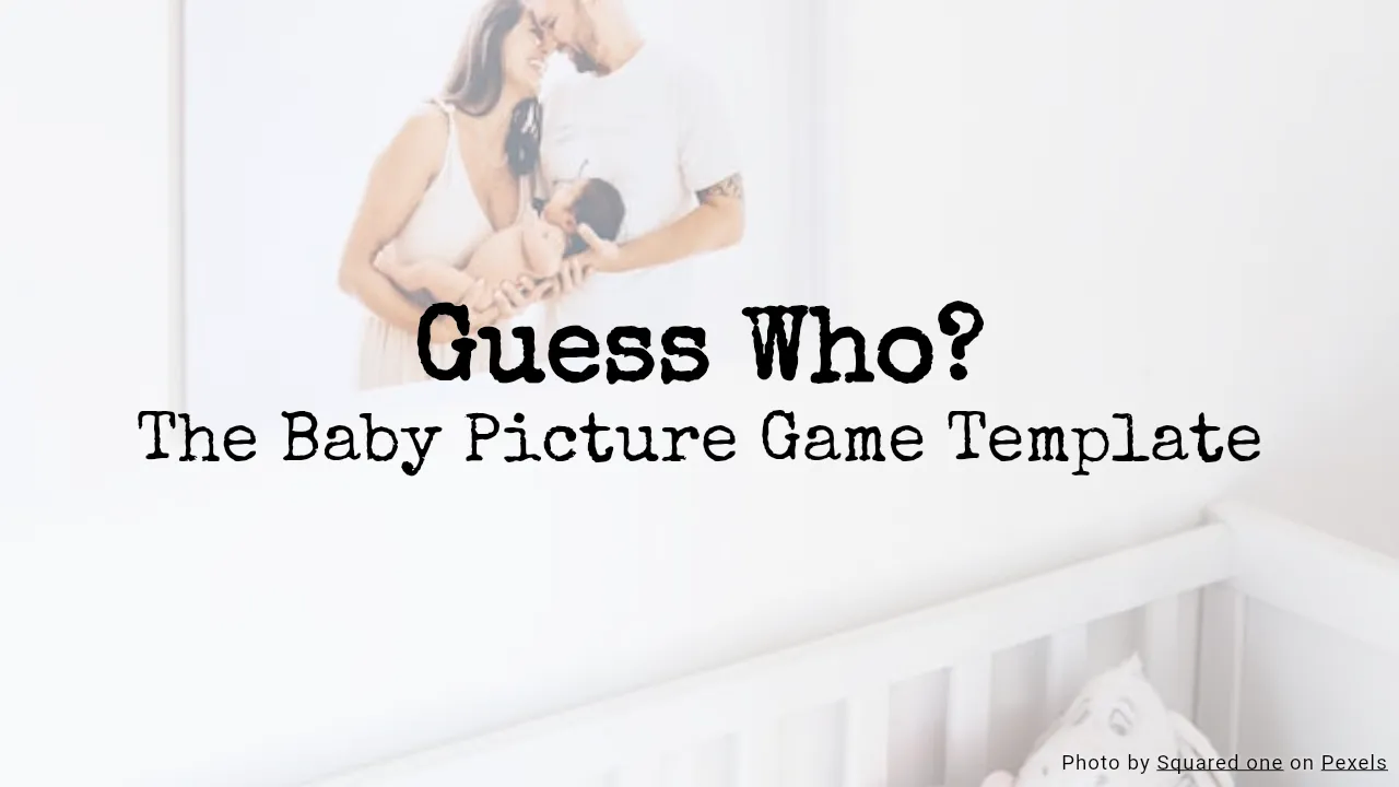 Guess Who? The Baby Picture Game Template