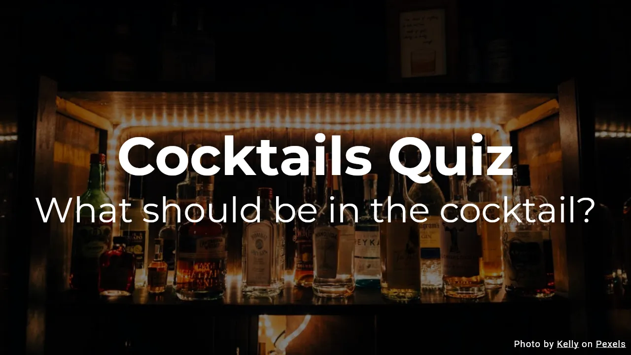 Cocktails Quiz - What should be in the cocktail?