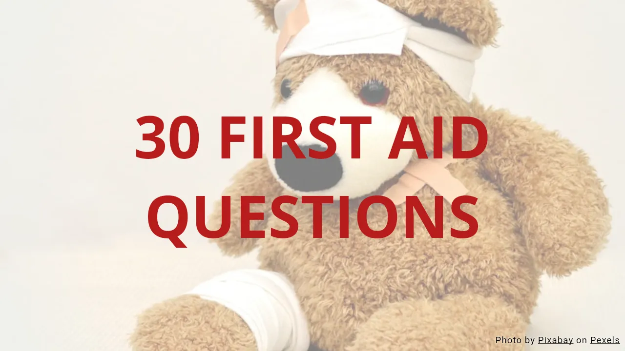 30 First Aid Questions And Answers - First Aid Quiz