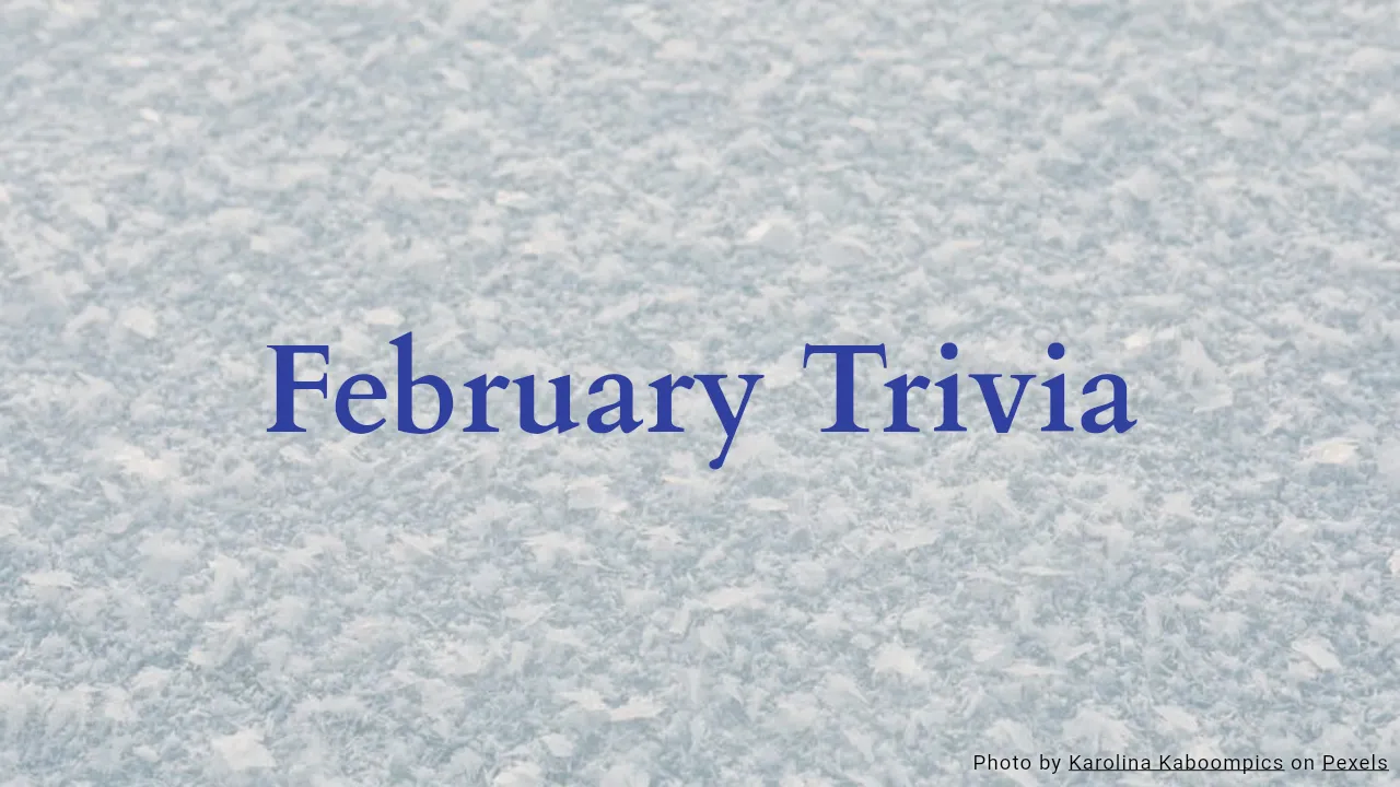 February Trivia Quiz