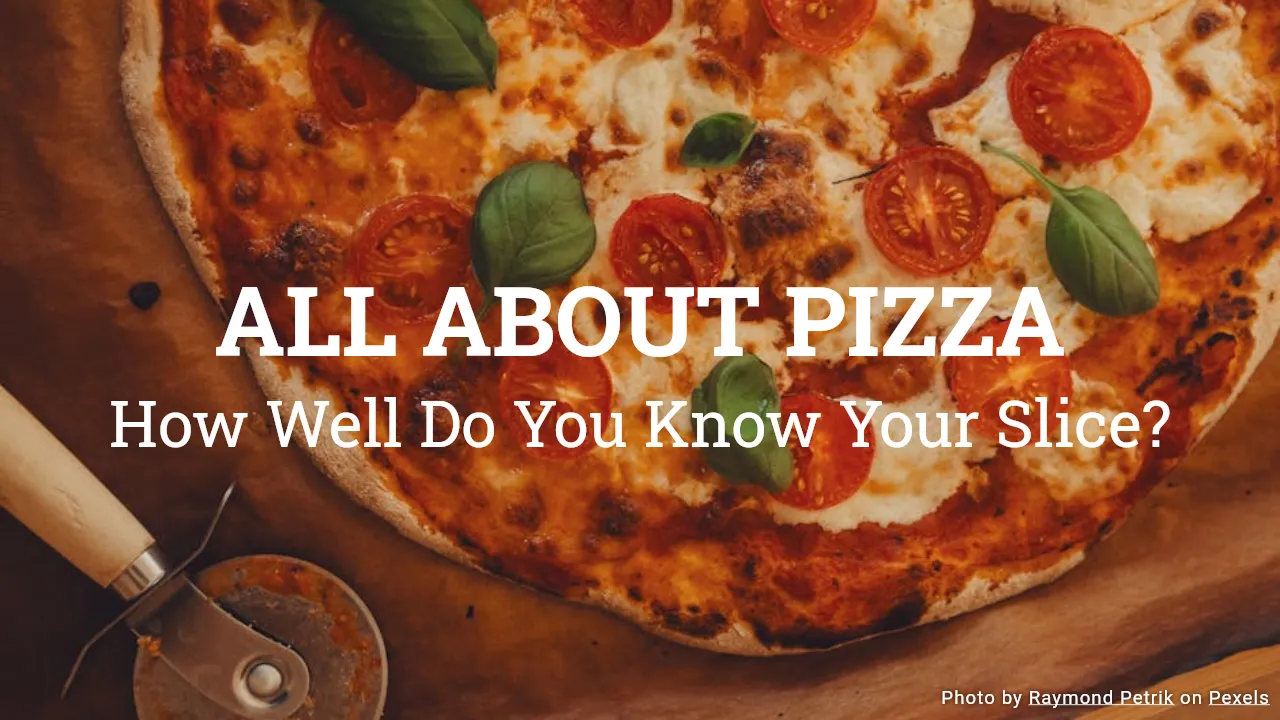 Ultimate Pizza Lover’s Quiz