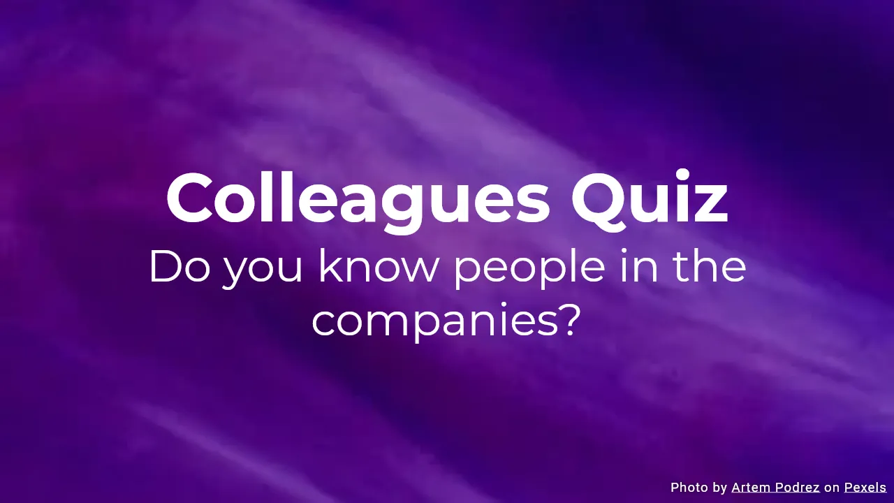 Colleagues Quiz - How well do you know your colleagues?